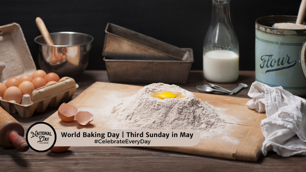 WORLD BAKING DAY | Third Sunday in May - National Day Calendar