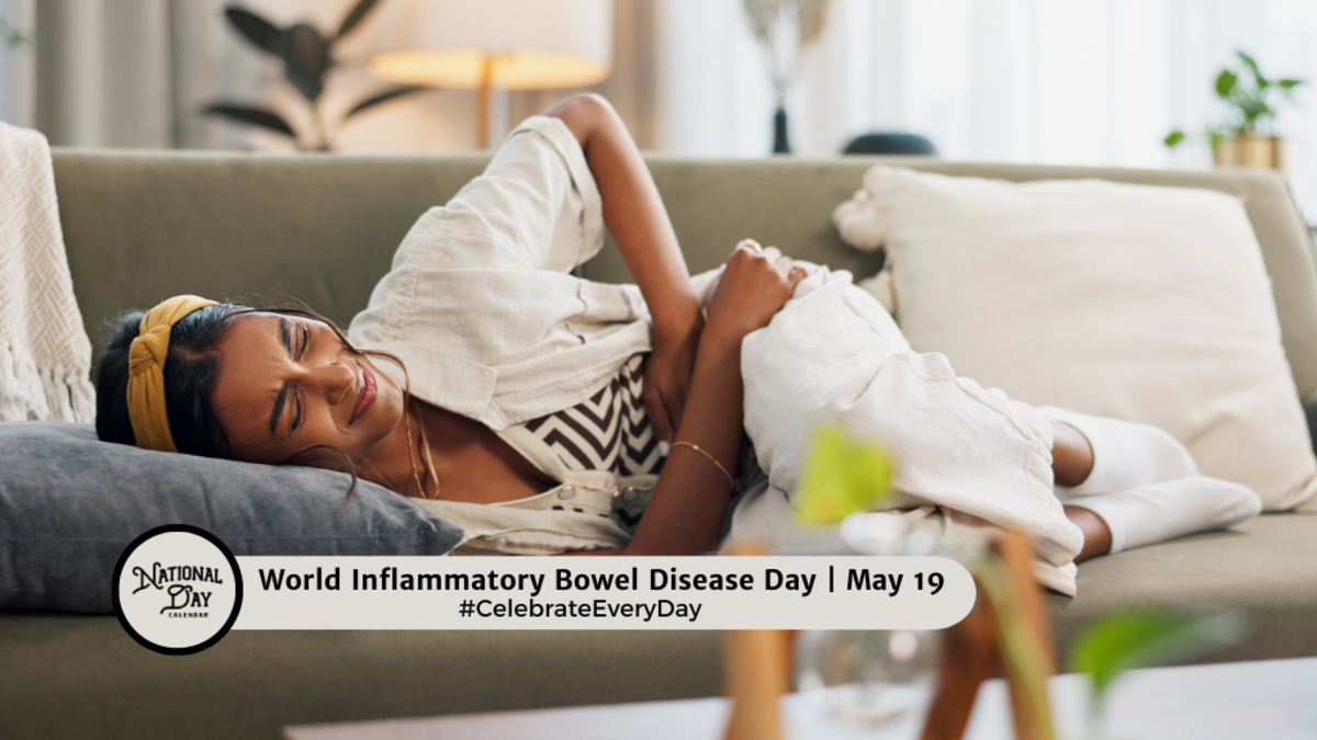 WORLD INFLAMMATORY BOWEL DISEASE DAY - MAY 19 - National Day Calendar