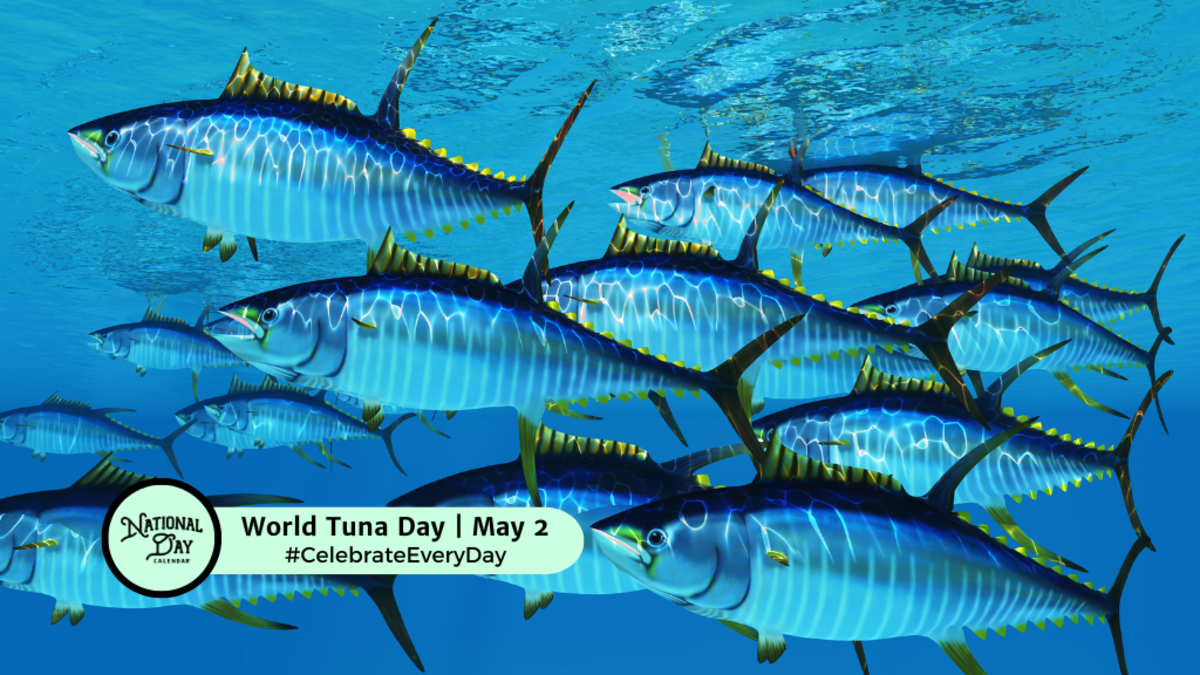 WORLD TUNA DAY | May 2 - National Day Calendar