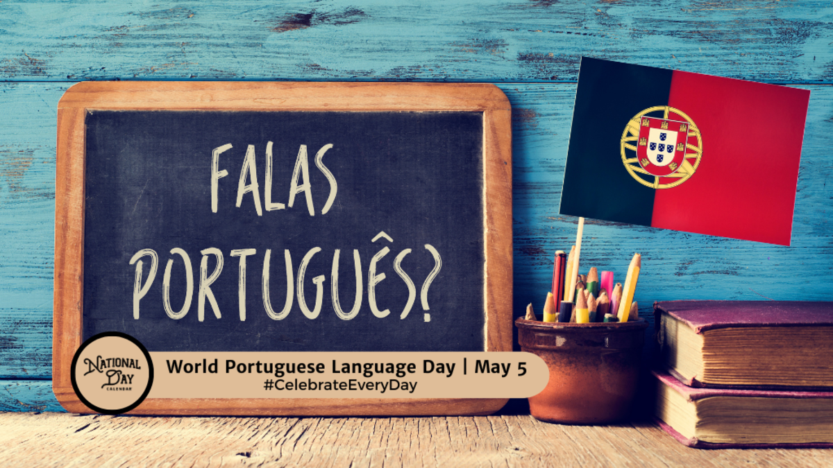 WORLD PORTUGUESE LANGUAGE DAY - May 5 - National Day Calendar