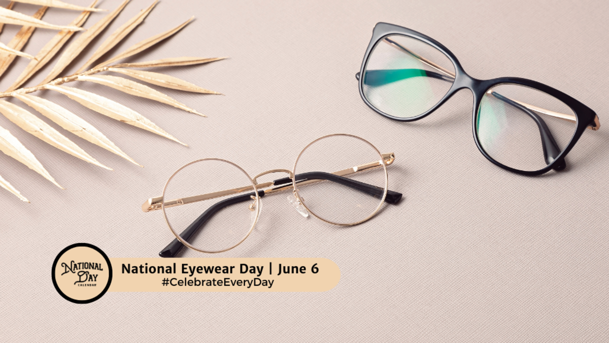 NATIONAL EYEWEAR DAY | JUNE 6 - National Day Calendar