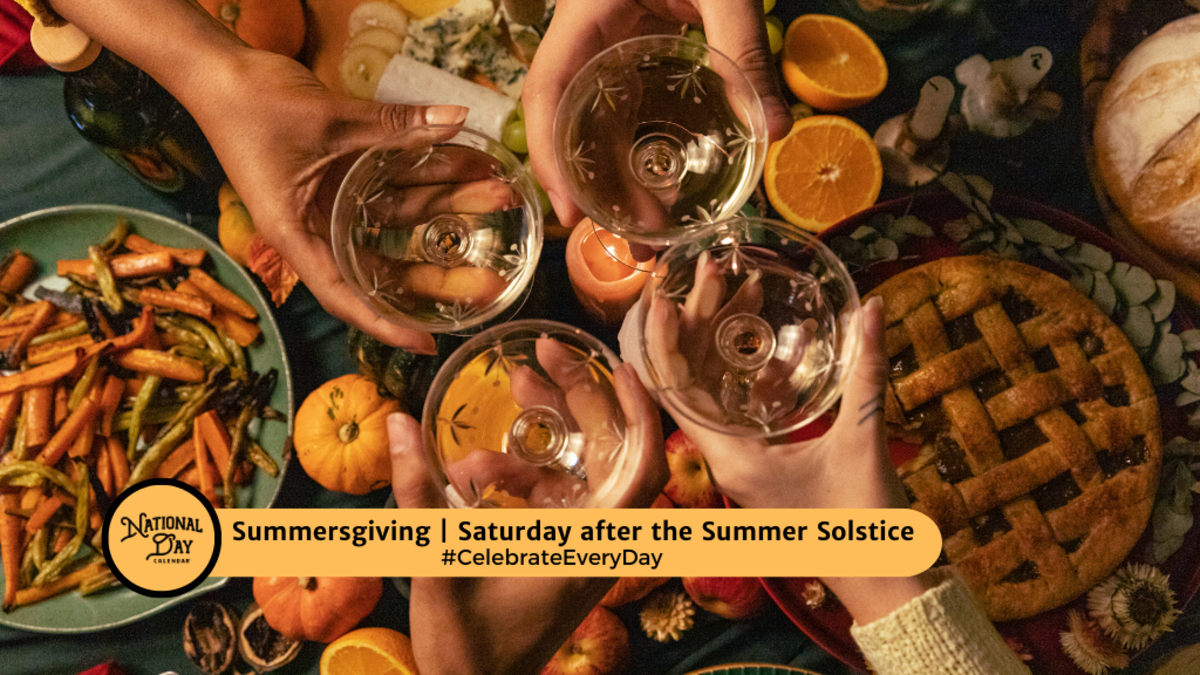 SUMMERSGIVING | Saturday after the Summer Solstice - National Day Calendar
