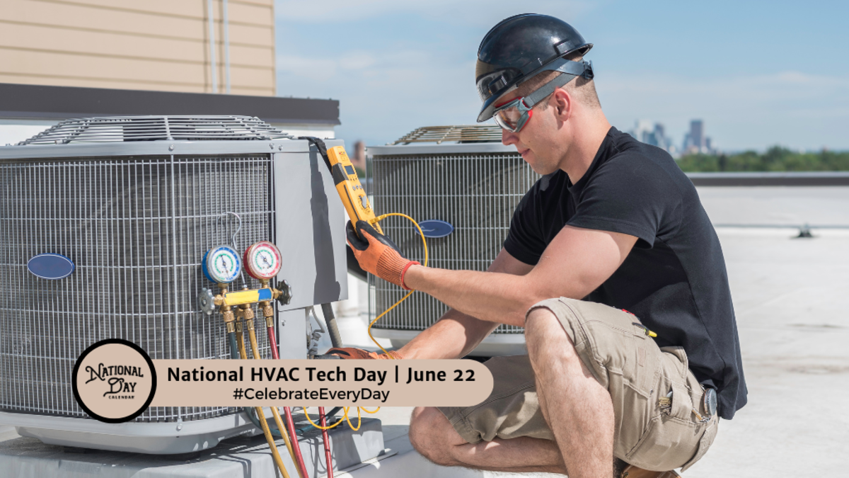 NATIONAL HVAC TECH DAY | June 22 - National Day Calendar