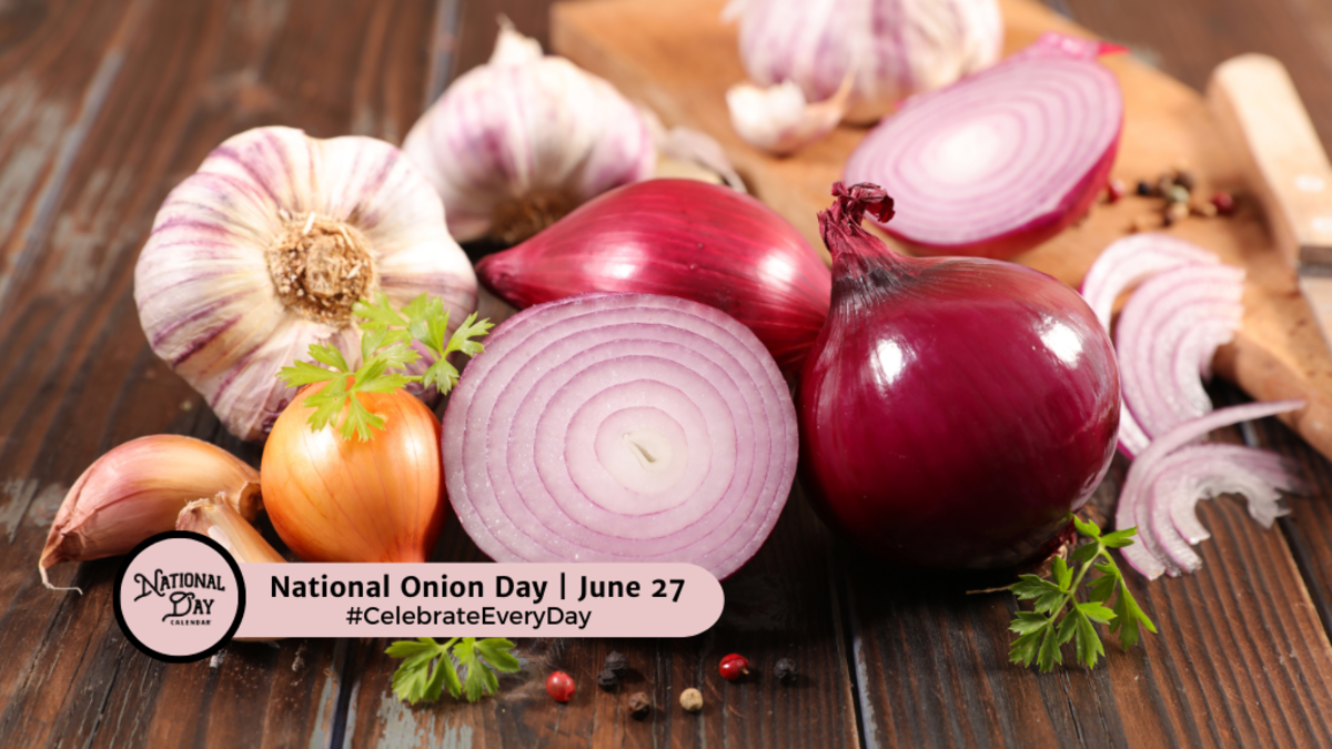 NATIONAL ONION DAY | June 27 - National Day Calendar