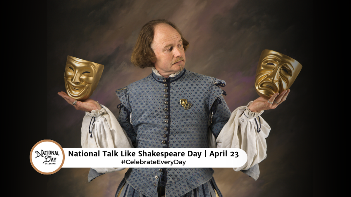NATIONAL TALK LIKE SHAKESPEARE DAY - April 23 - National Day Calendar