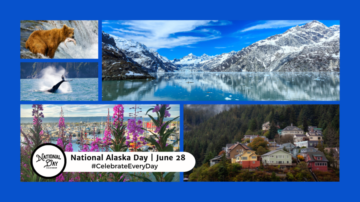 NATIONAL ALASKA DAY | June 28 - National Day Calendar