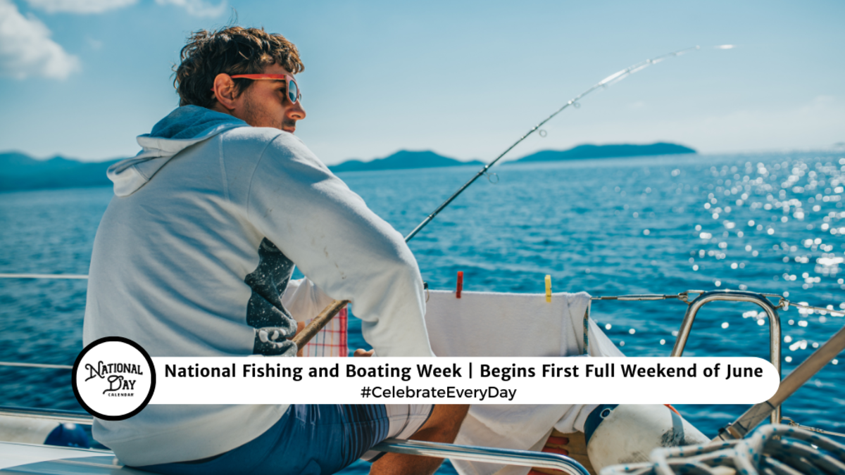 FISHING AND BOATING WEEK | Begins First Full Weekend of June - National ...
