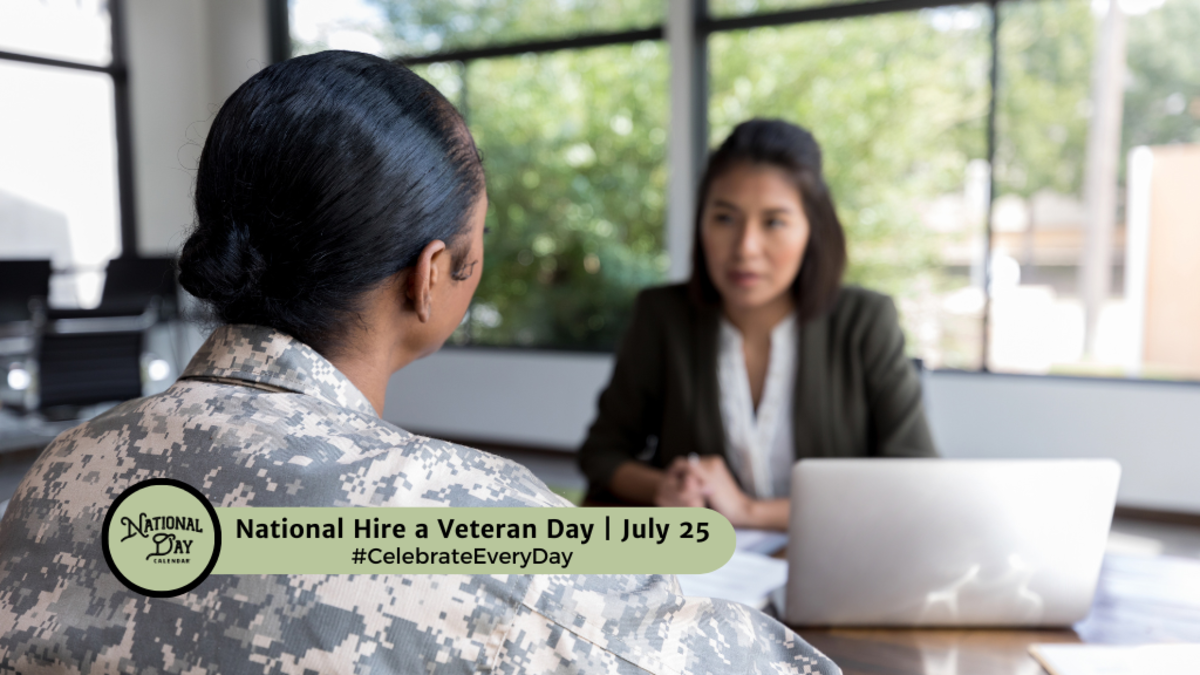 JULY 25, 2025 | NATIONAL WINE AND CHEESE DAY | NATIONAL HIRE A VETERAN ...