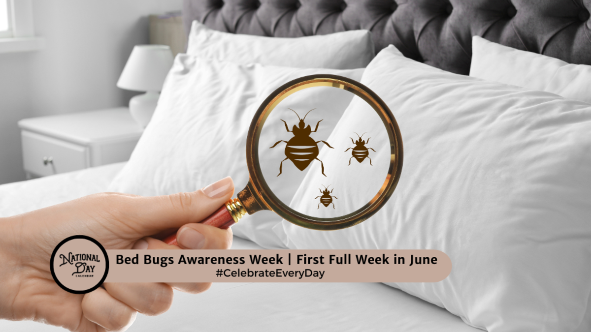 BED BUGS AWARENESS WEEK | First Full Week in June - National Day Calendar