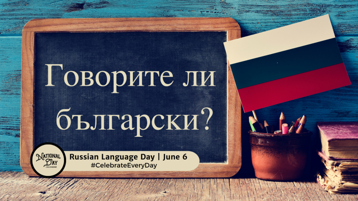 RUSSIAN LANGUAGE DAY - June 6 - National Day Calendar