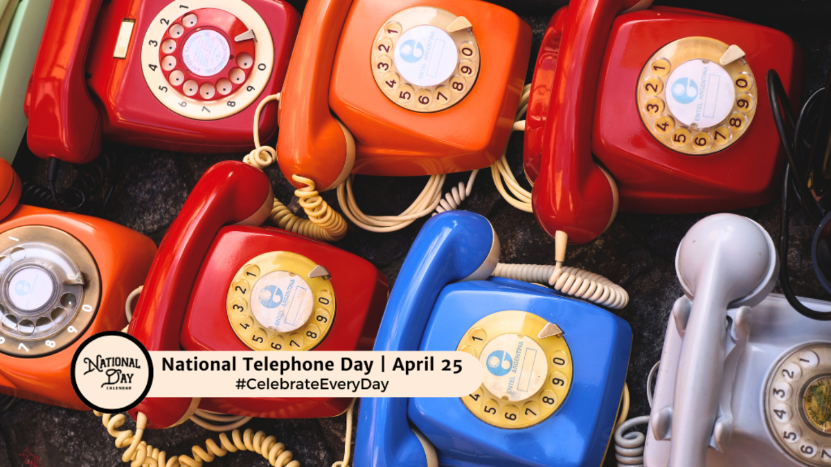 NATIONAL TELEPHONE DAY - April 25 - National Day Calendar