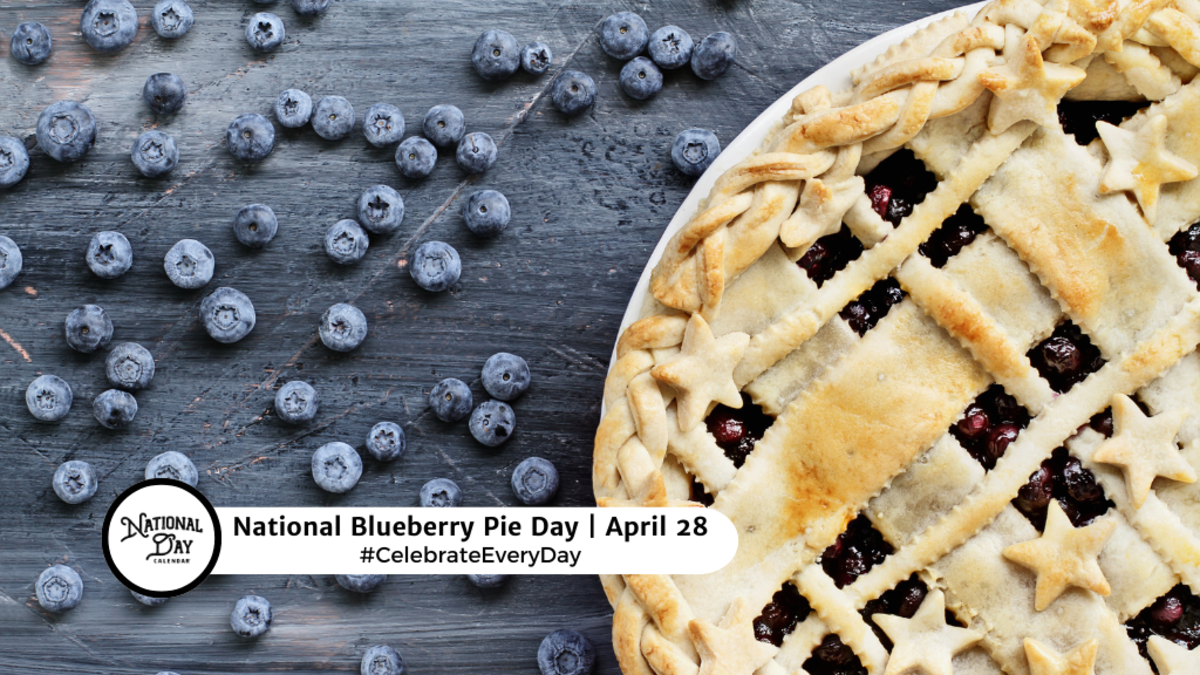 NATIONAL BLUEBERRY PIE DAY - April 28 - National Day Calendar
