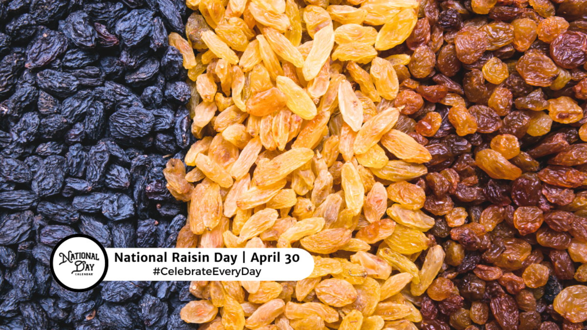 NATIONAL RAISIN DAY - April 30 - National Day Calendar