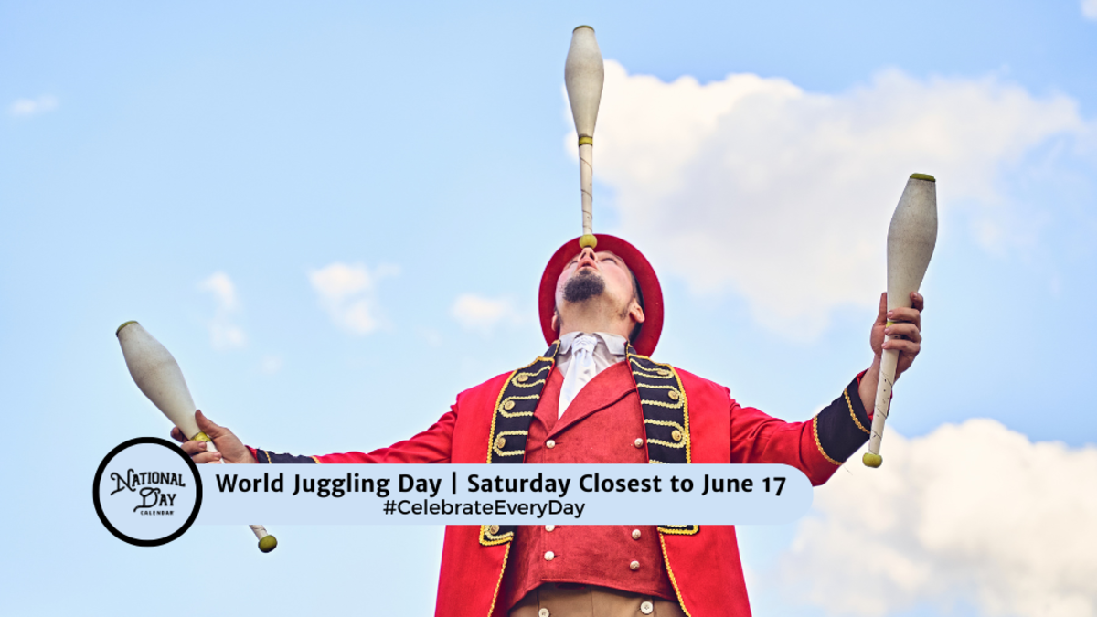 WORLD JUGGLING DAY | Saturday Closest to June 17 - National Day Calendar