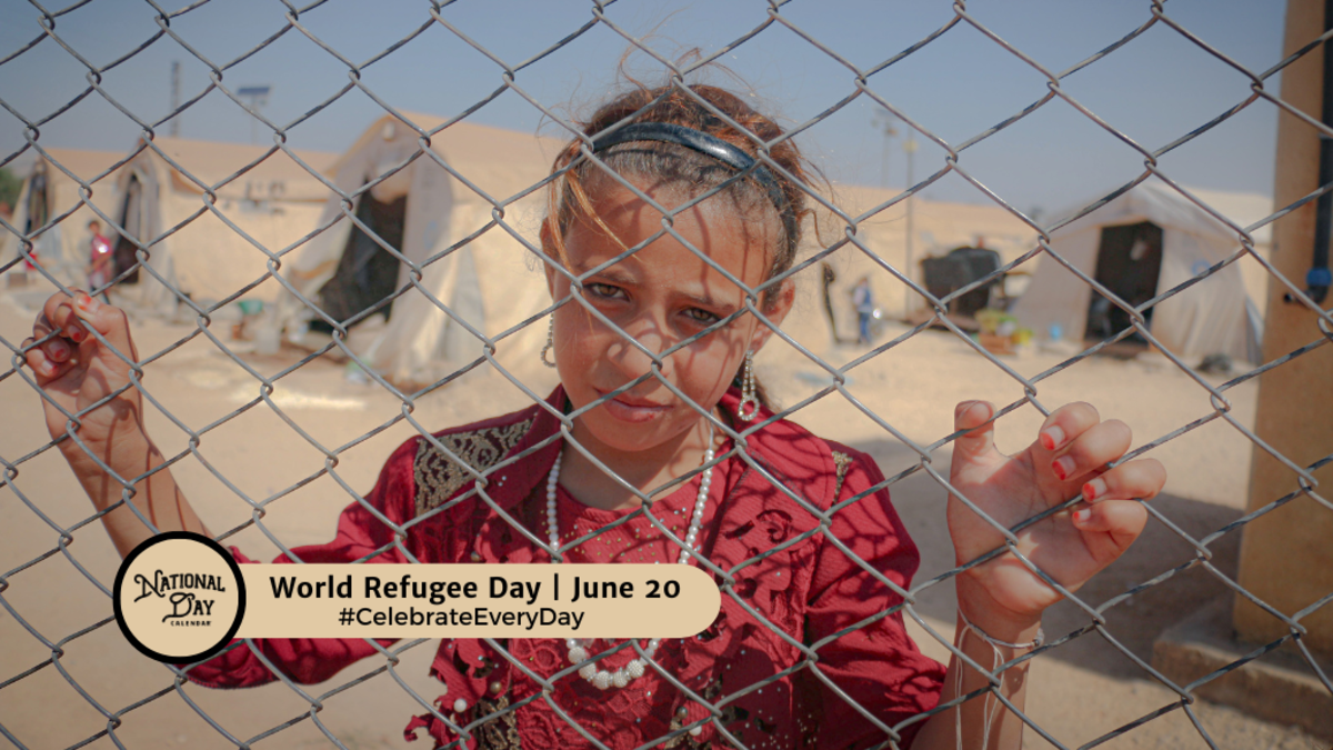 WORLD REFUGEE DAY | June 20 - National Day Calendar