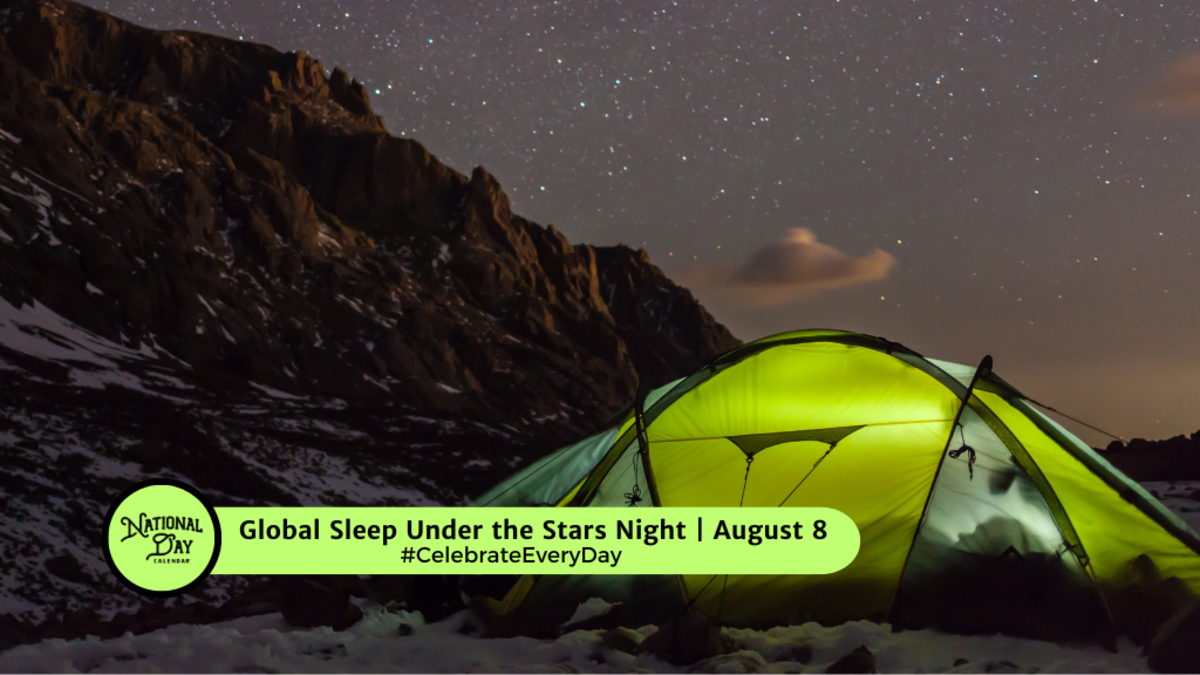 GLOBAL SLEEP UNDER THE STARS NIGHT | August 8 - National Day Calendar