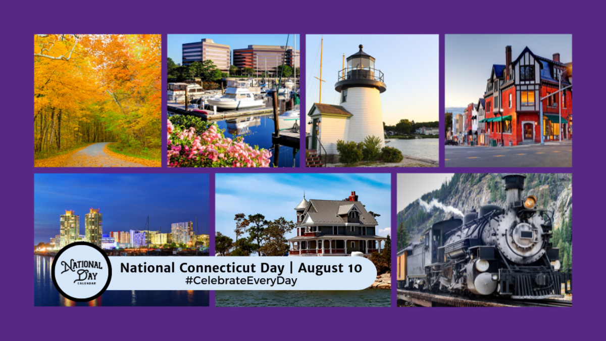 NATIONAL CONNECTICUT DAY | August 10 - National Day Calendar