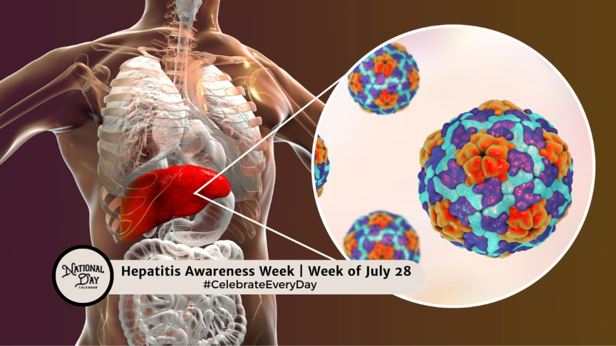 HEPATITIS AWARENESS WEEK | Week of July 28 - National Day Calendar