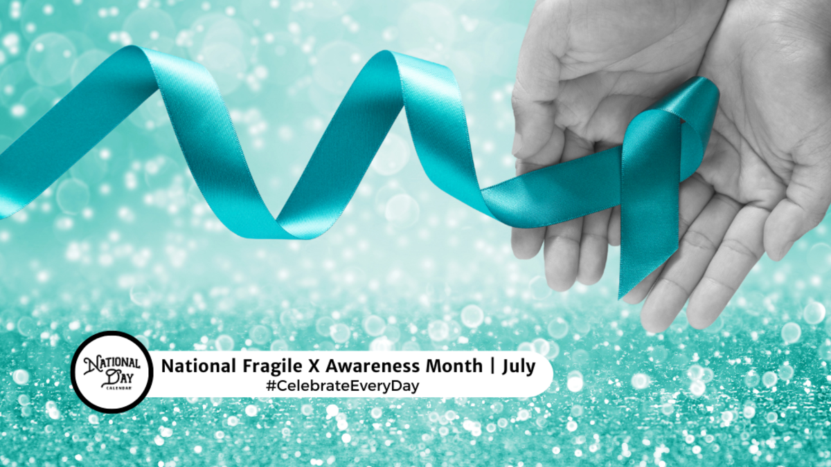 NATIONAL FRAGILE X AWARENESS MONTH | July - National Day Calendar