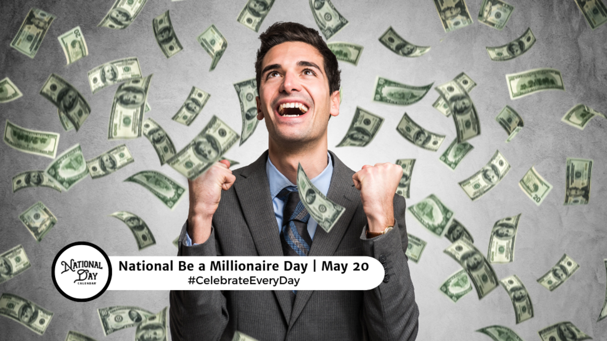 MAY 20, 2025 | NATIONAL BE A MILLIONAIRE DAY | NATIONAL RESCUE DOG DAY ...