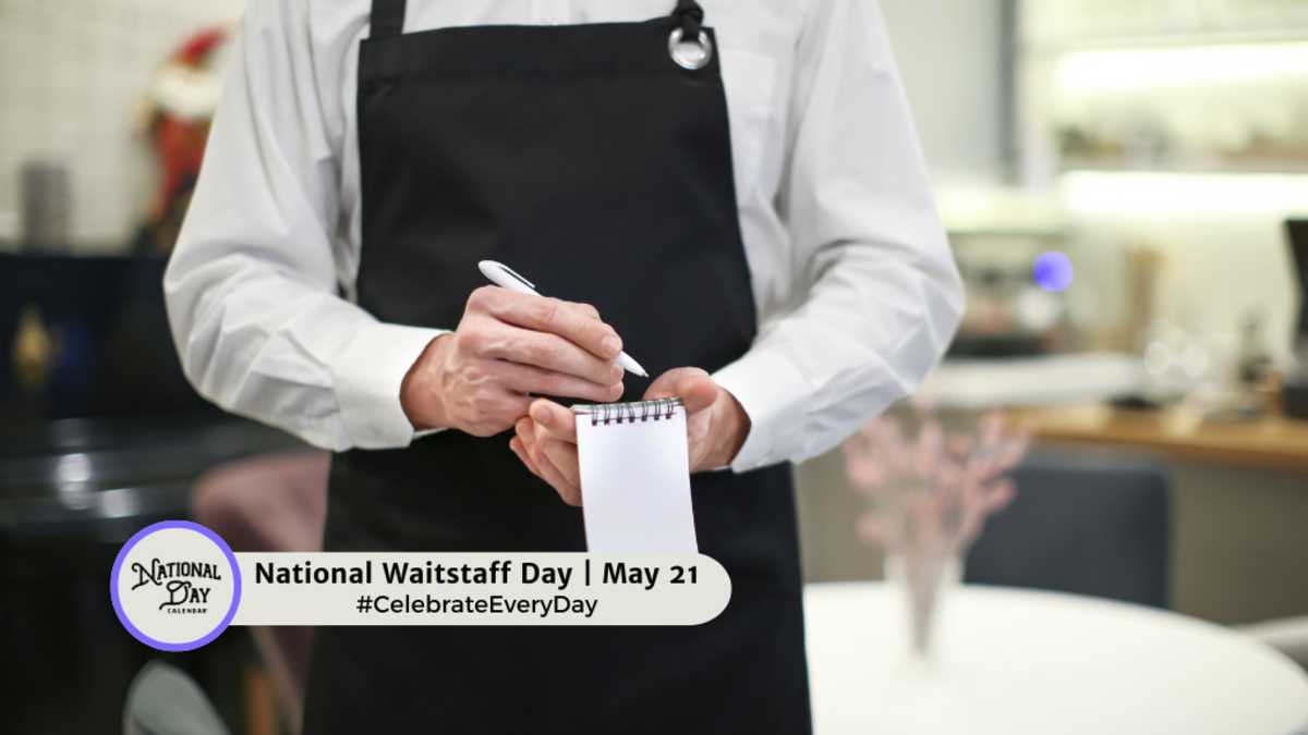 NATIONAL WAITSTAFF DAY | May 21 - National Day Calendar