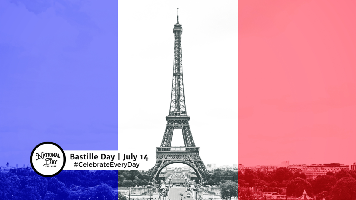 BASTILLE DAY | July 14 - National Day Calendar