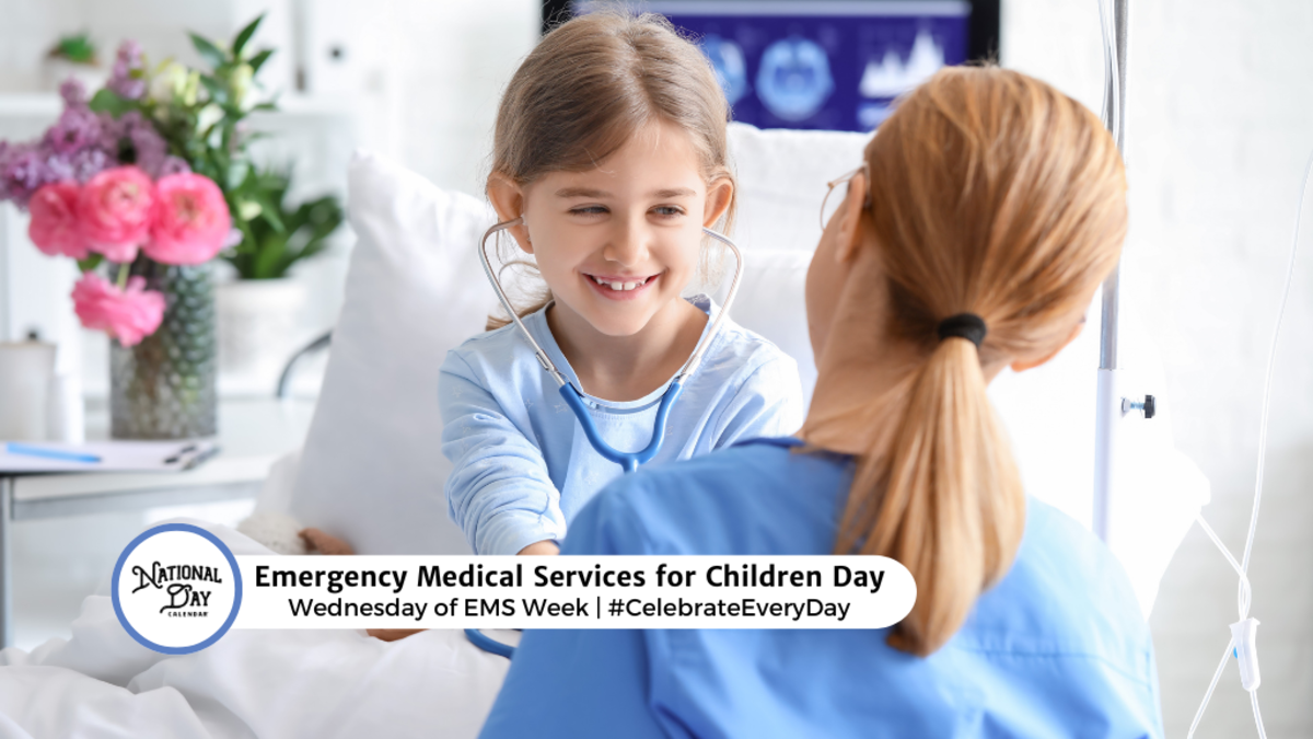 EMERGENCY MEDICAL SERVICES FOR CHILDREN DAY | Wednesday of EMS Week - National Day Calendar