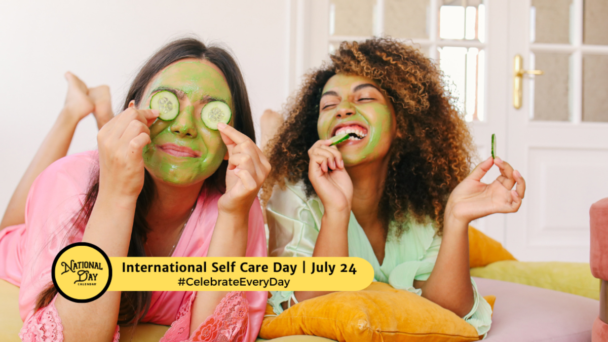 INTERNATIONAL SELF CARE DAY | July 24 - National Day Calendar