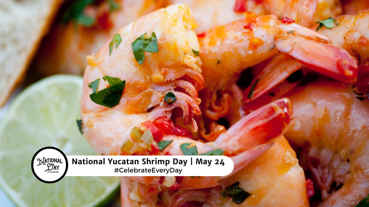 NATIONAL YUCATAN SHRIMP DAY | May 24 - National Day Calendar