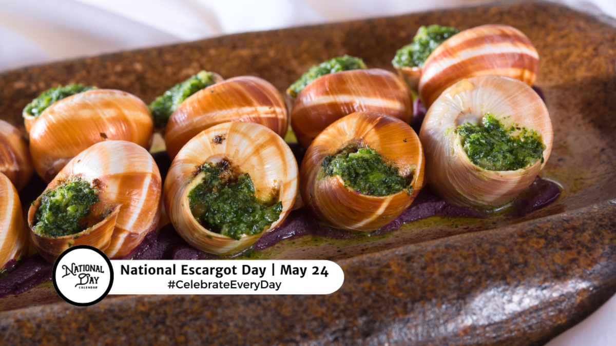 NATIONAL ESCARGOT DAY | May 24 - National Day Calendar