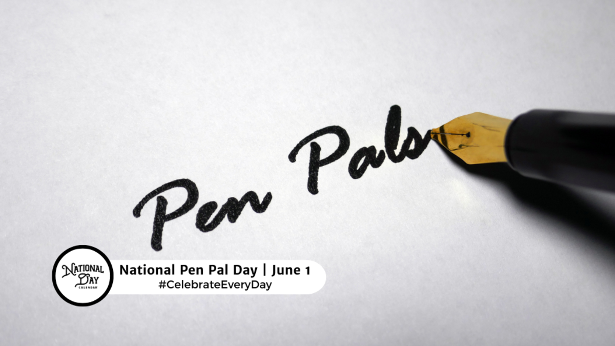 NATIONAL PEN PAL DAY - June 1 - National Day Calendar