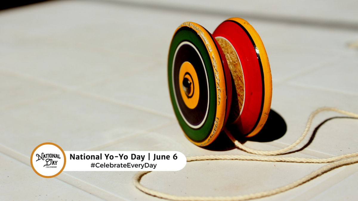 JUNE 6, 2024 | NATIONAL YO-YO DAY | NATIONAL HIGHER EDUCATION DAY ...