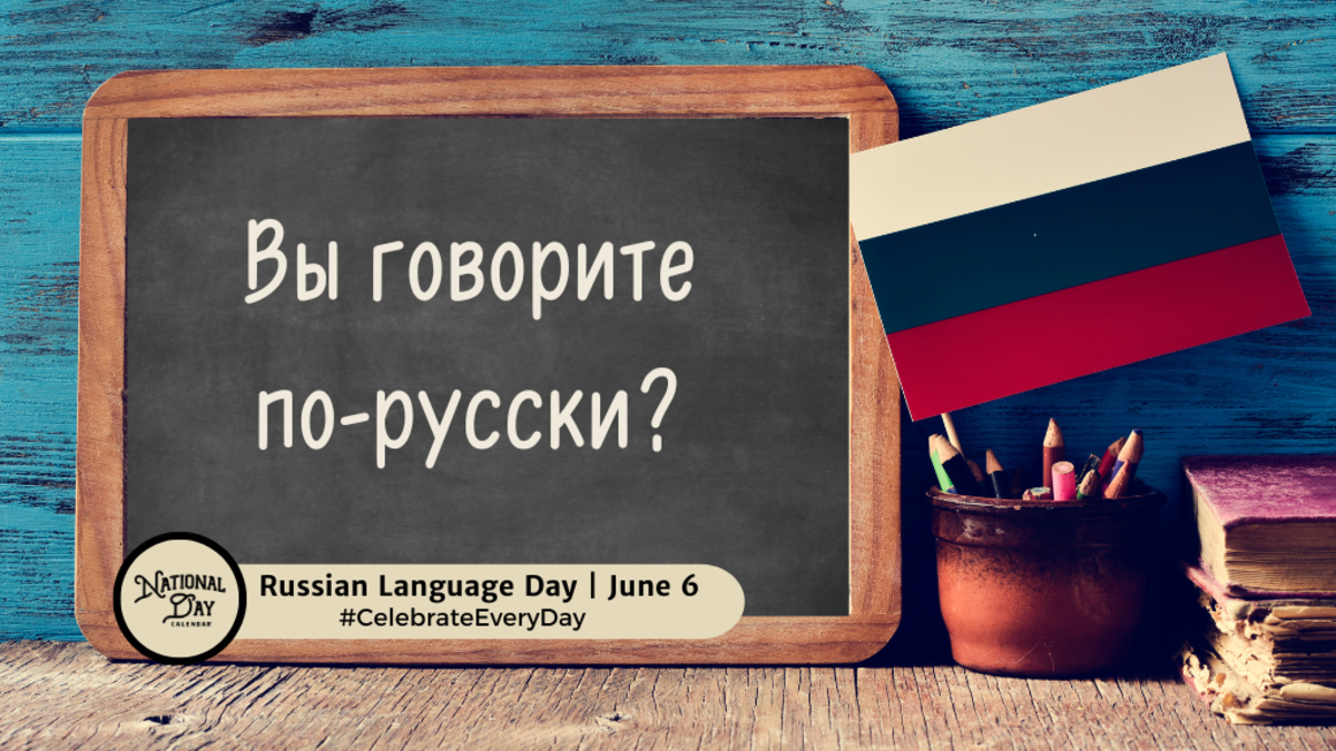 RUSSIAN LANGUAGE DAY | June 6 - National Day Calendar