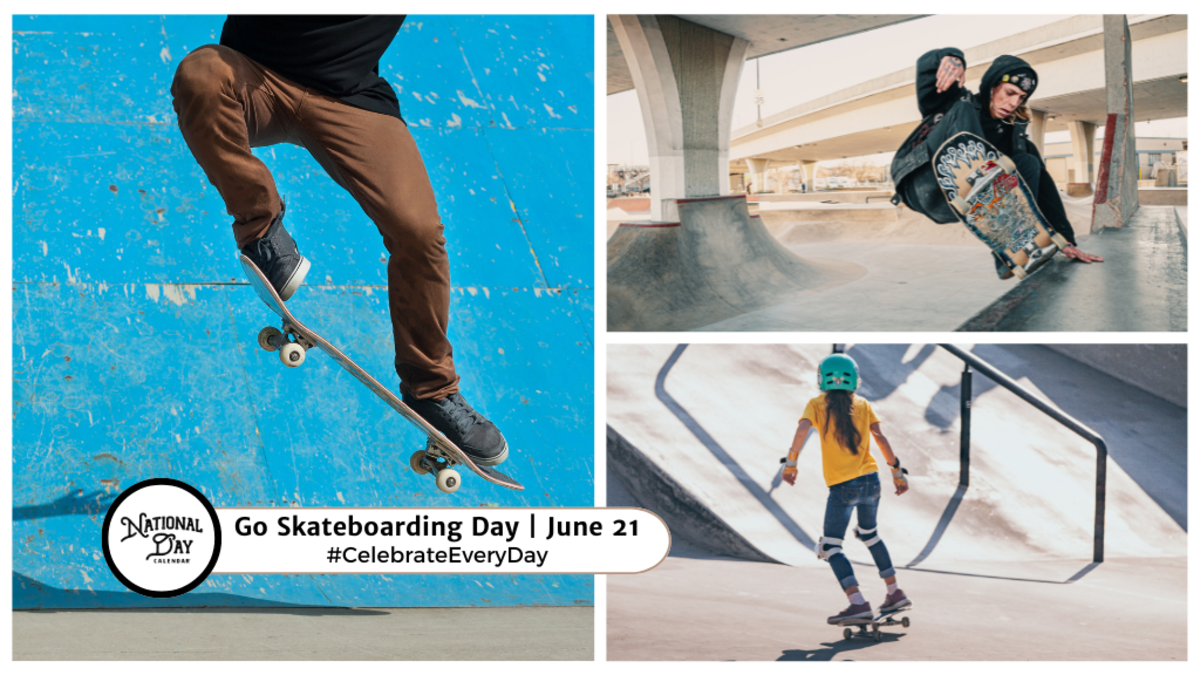 GO SKATEBOARDING DAY | June 21 - National Day Calendar