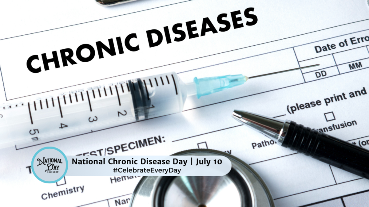 CHRONIC DISEASE DAY | July 10 - National Day Calendar