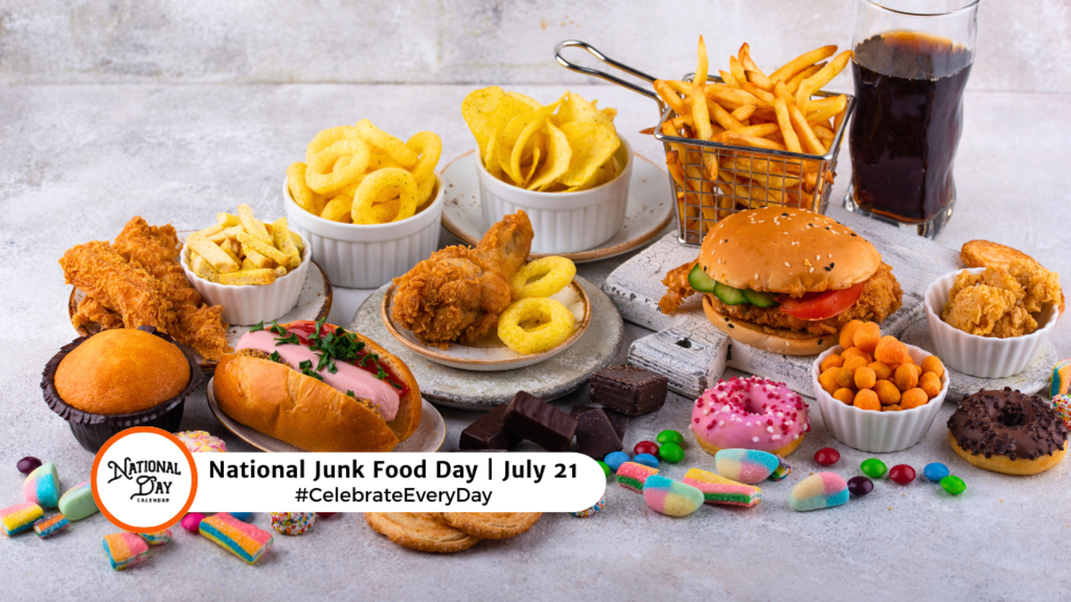 NATIONAL JUNK FOOD DAY | July 21 - National Day Calendar
