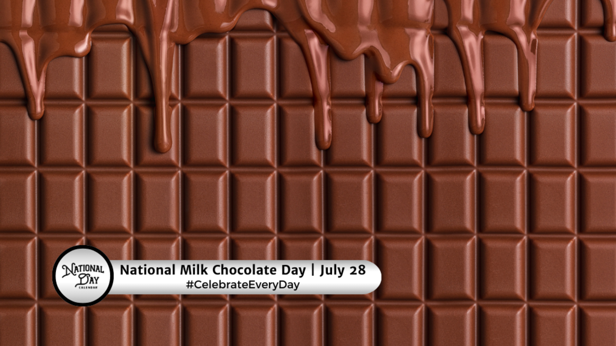 JULY 28, 2024 | NATIONAL PARENTS' DAY | NATIONAL WATERPARK DAY | NATIONAL MILK CHOCOLATE DAY ...