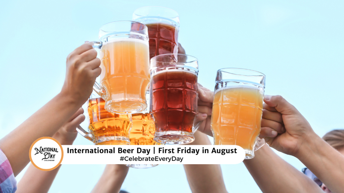 INTERNATIONAL BEER DAY | First Friday in August - National Day Calendar