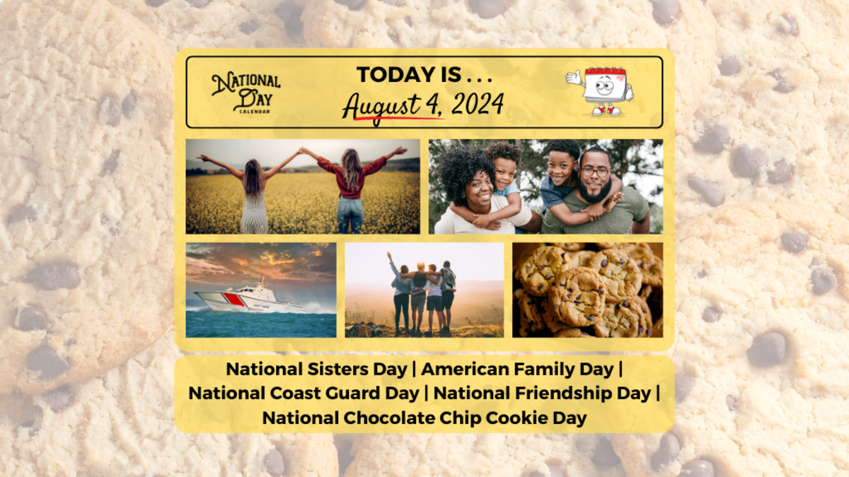 August 4, 2024 | NATIONAL SISTERS DAY | NATIONAL CHOCOLATE CHIP COOKIE ...