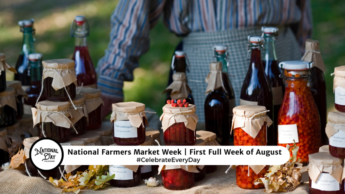 NATIONAL FARMERS MARKET WEEK | First Full Week of August - National Day ...