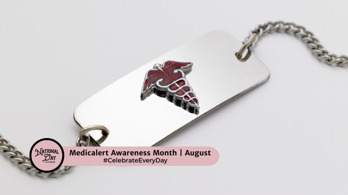 MEDICALERT AWARENESS MONTH | August - National Day Calendar