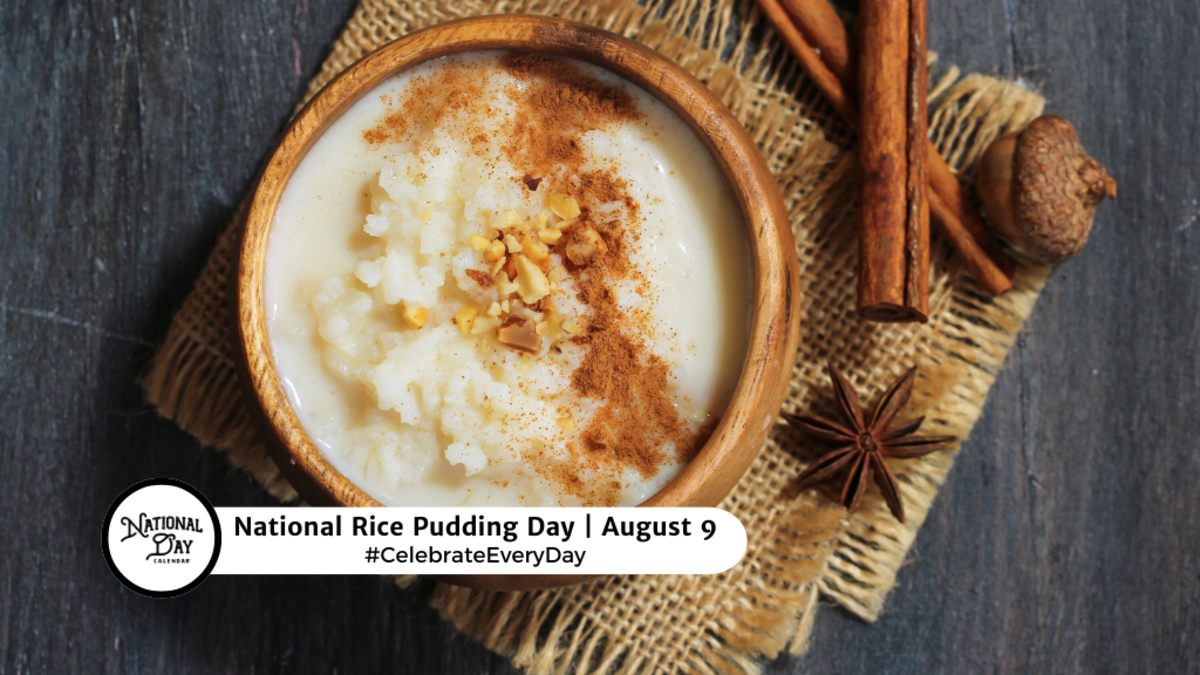 NATIONAL RICE PUDDING DAY | August 9 - National Day Calendar