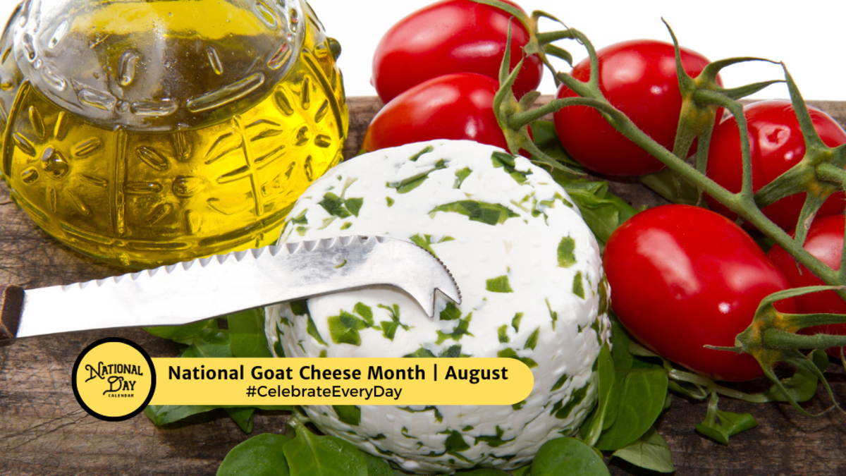 NATIONAL GOAT CHEESE MONTH | August - National Day Calendar