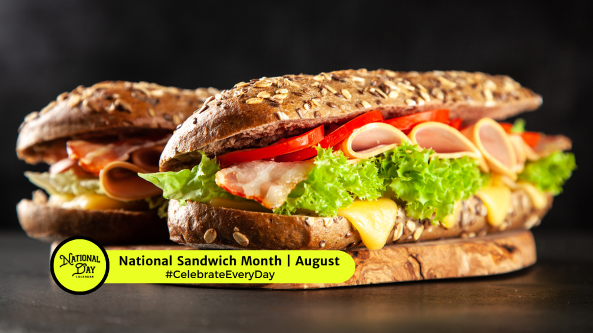NATIONAL SANDWICH MONTH | August - National Day Calendar