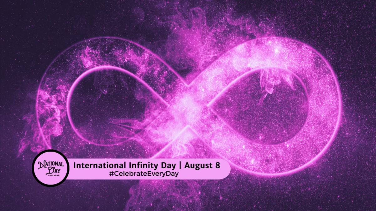 INTERNATIONAL INFINITY DAY | August 8 - National Day Calendar