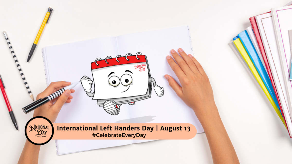 INTERNATIONAL LEFT HANDERS DAY | August 13 - National Day Calendar