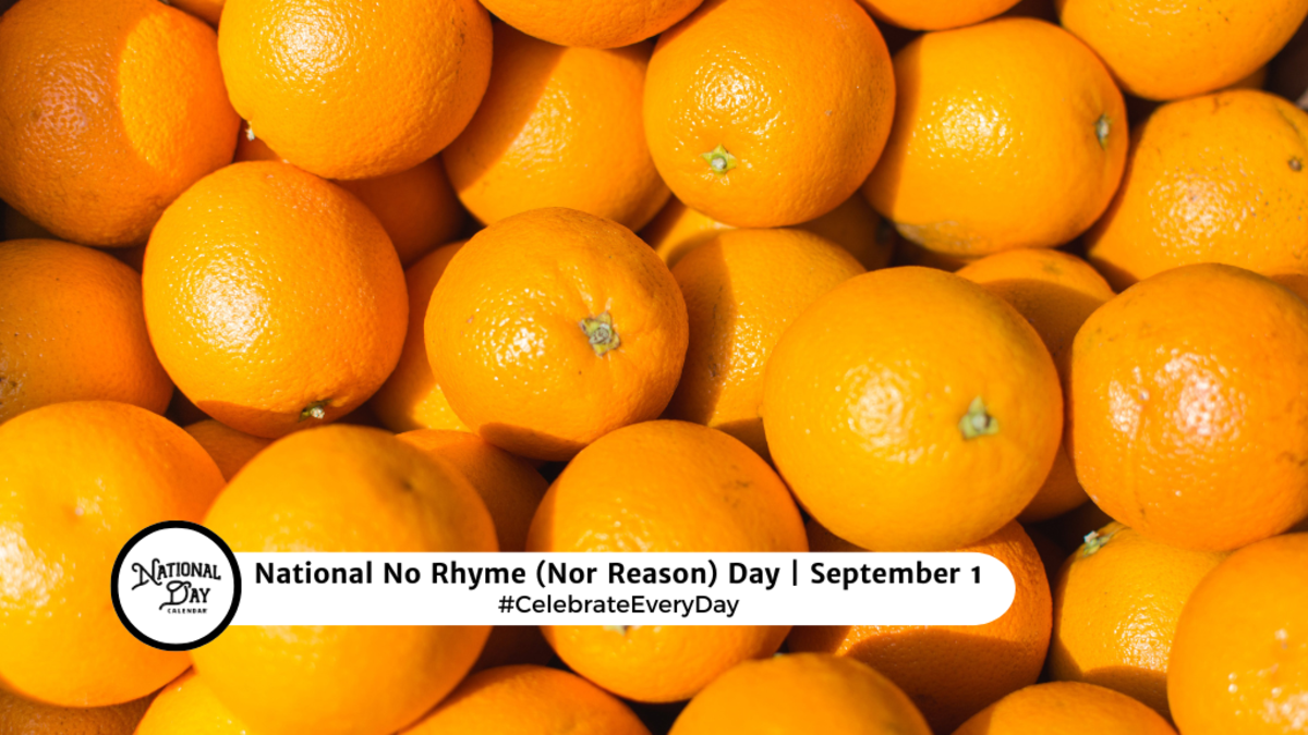 NATIONAL NO RHYME (NOR REASON) DAY - September 1 - National Day Calendar