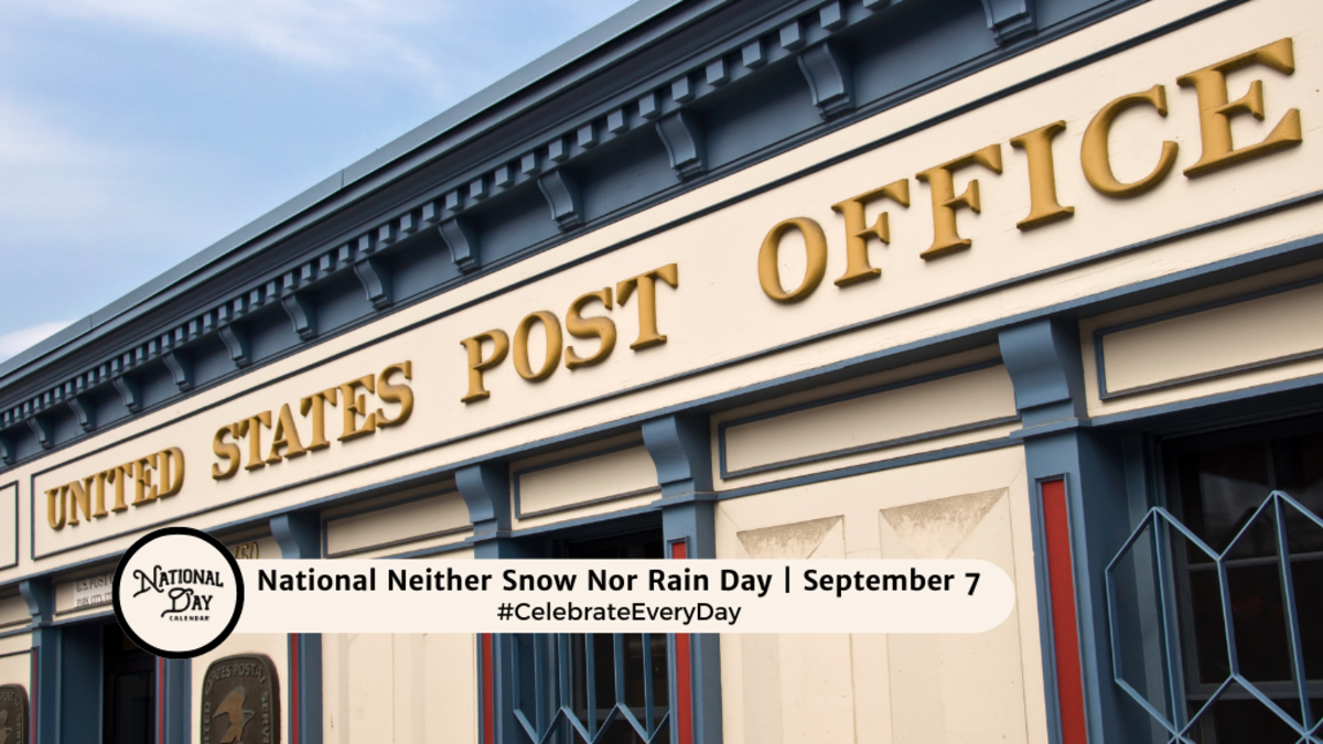 NATIONAL NEITHER SNOW NOR RAIN DAY | September 7 - National Day Calendar