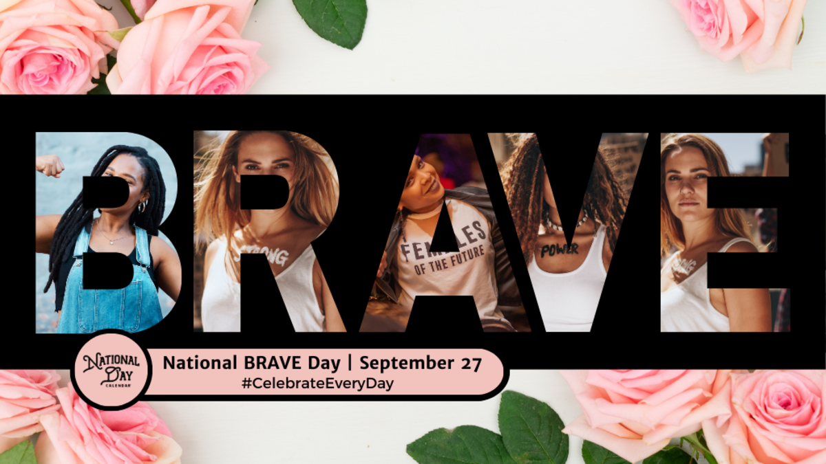 NATIONAL BRAVE DAY | Fourth Friday in September - National Day Calendar