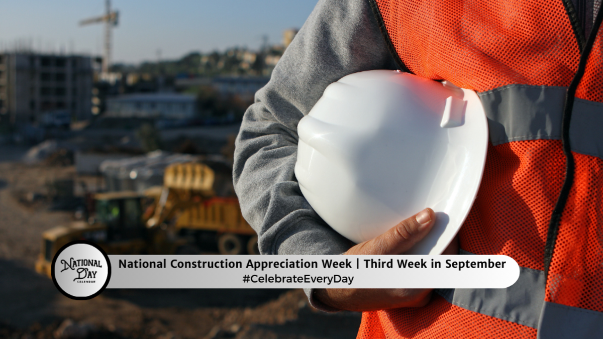 NATIONAL CONSTRUCTION APPRECIATION WEEK | Third Week in September ...